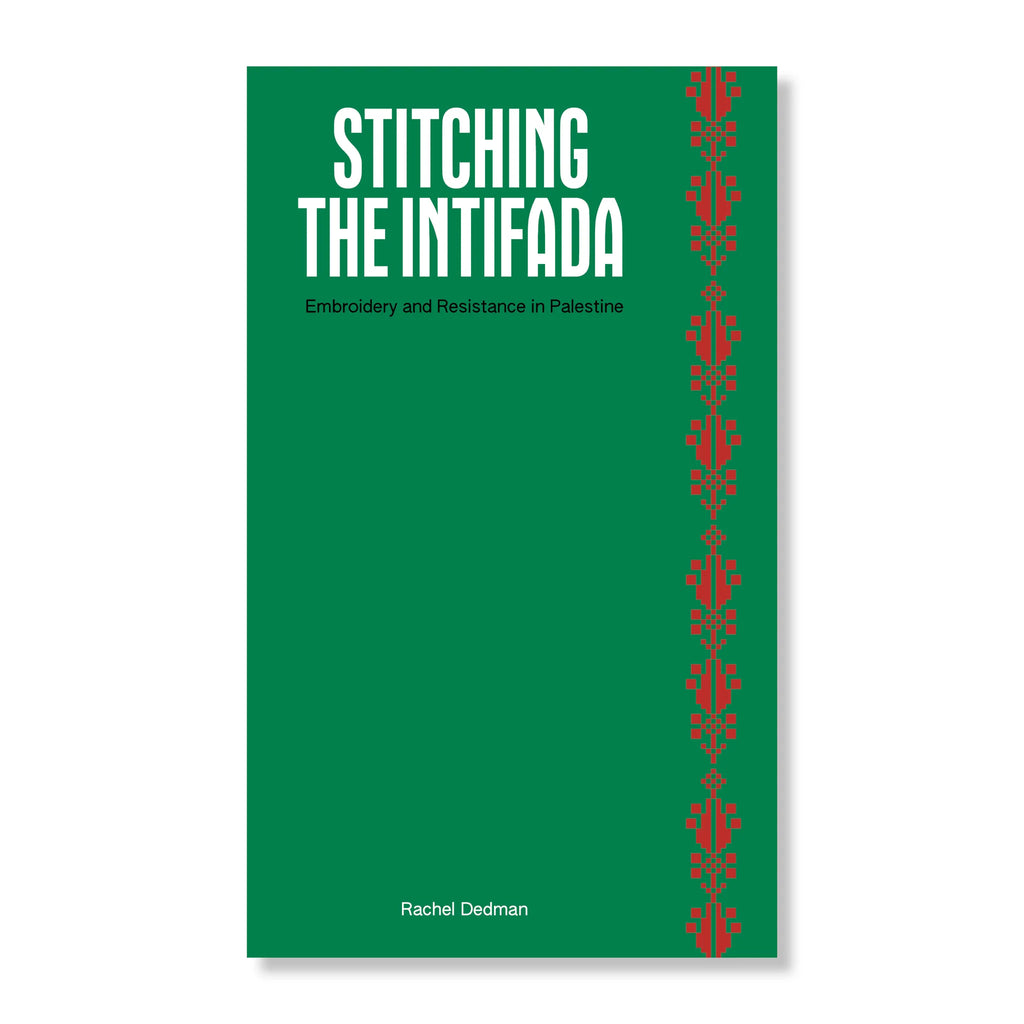 Stitching the Intifada - Embroidery and Resistance in Palestine – The ...