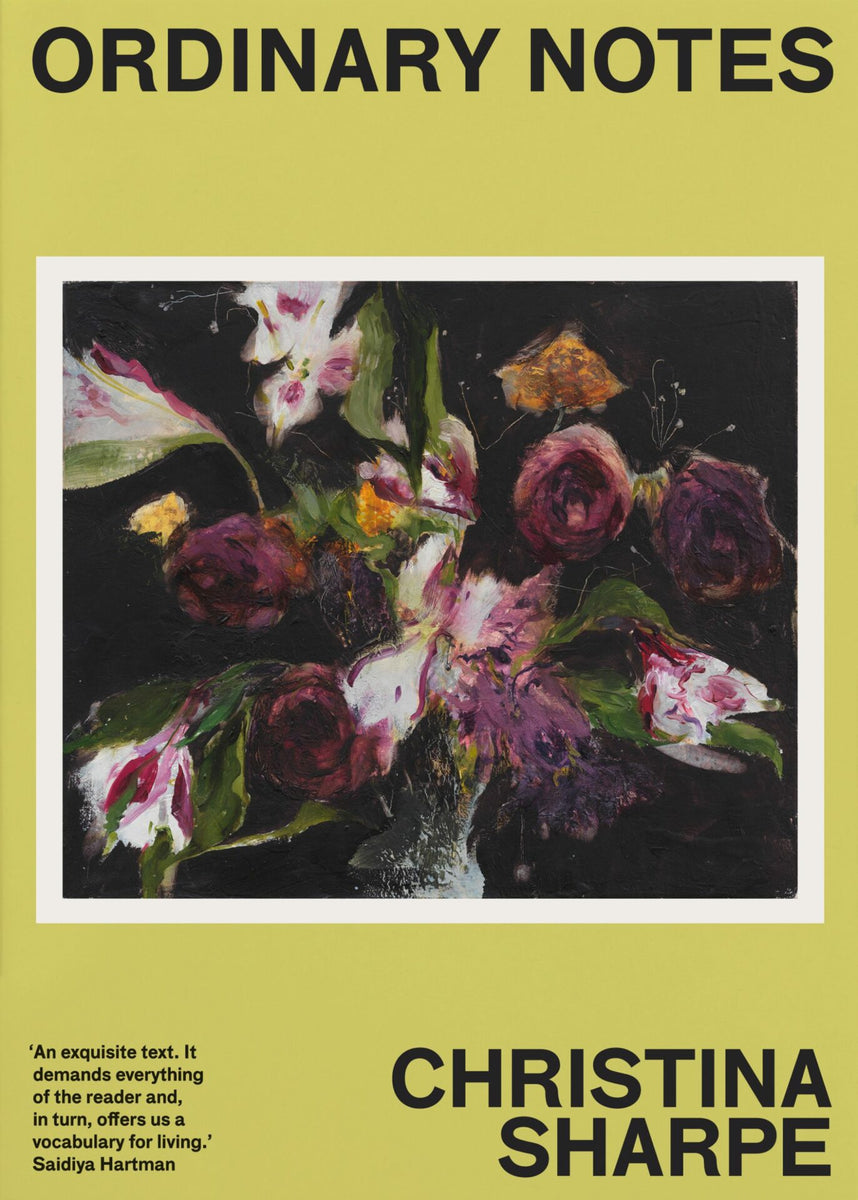 Ordinary Notes, Christina Sharpe – The Library Project