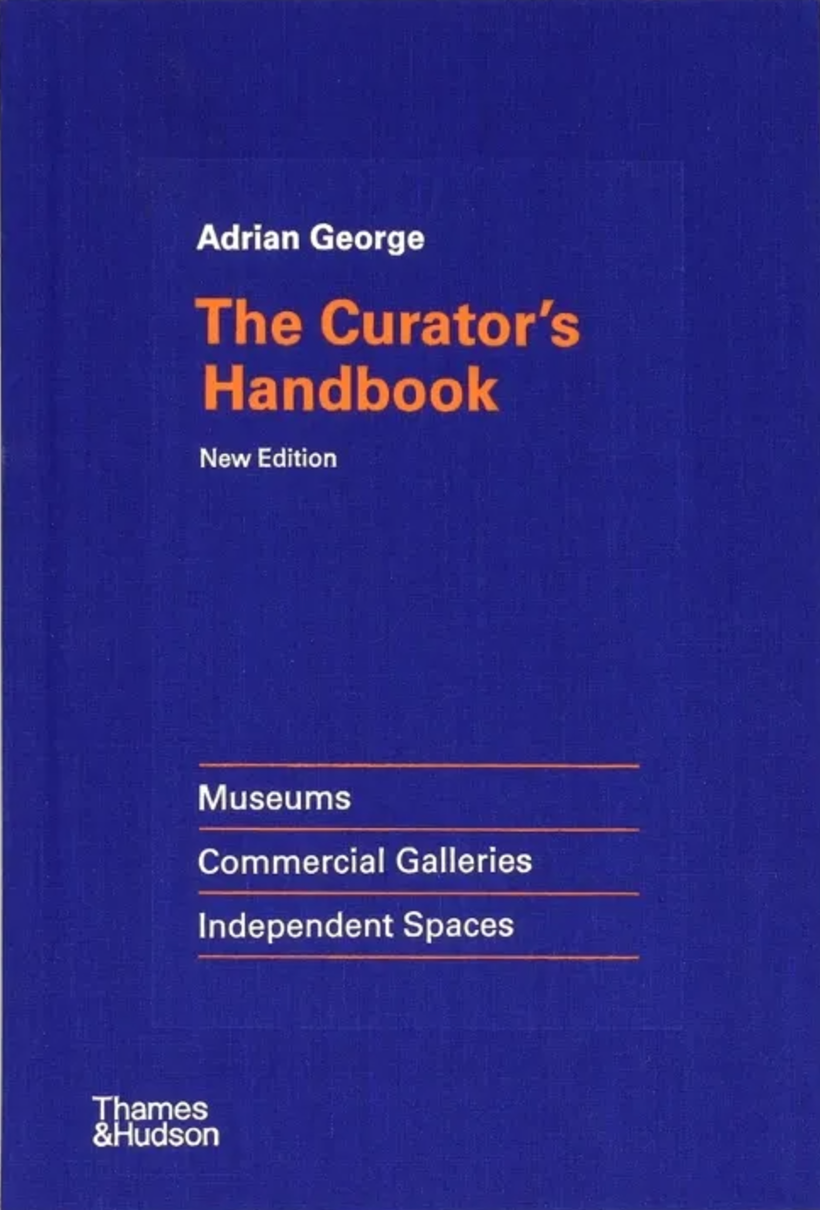 The Curator's Handbook (New Edition), Adrian George – The Library Project