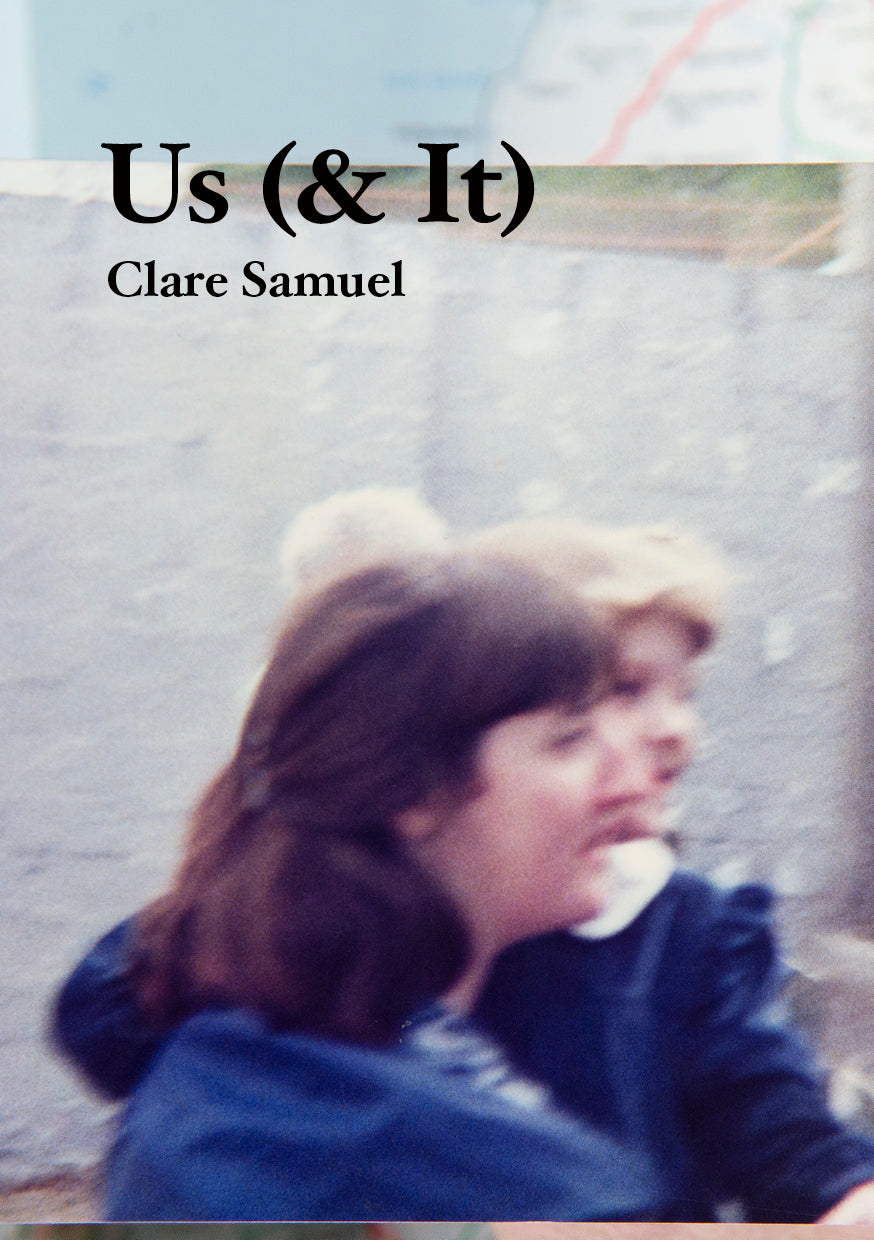 Us (& It), Clare Samuel – The Library Project