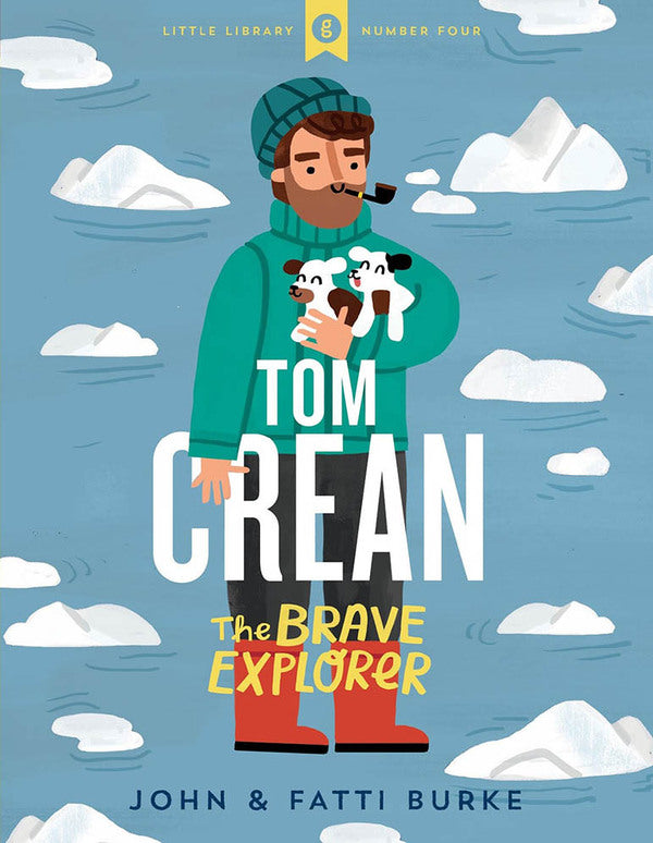 Tom Crean: The Great Explorer, John and Fatti Burke – The Library Project